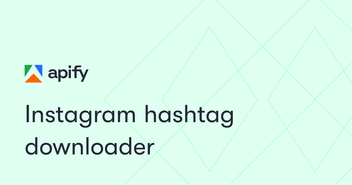 Instagram hashtag downloader · Apify