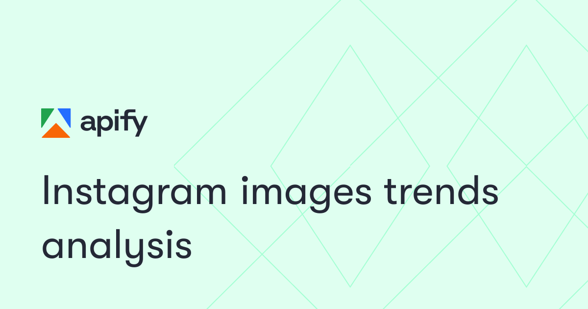 Instagram images trends analysis · Apify
