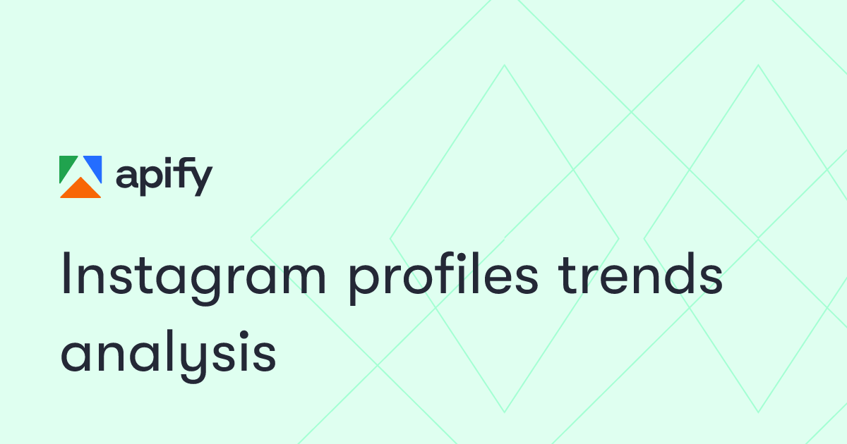 Instagram profiles trends analysis · Apify