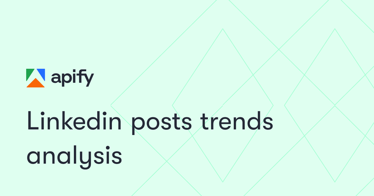 Linkedin posts trends analysis · Apify
