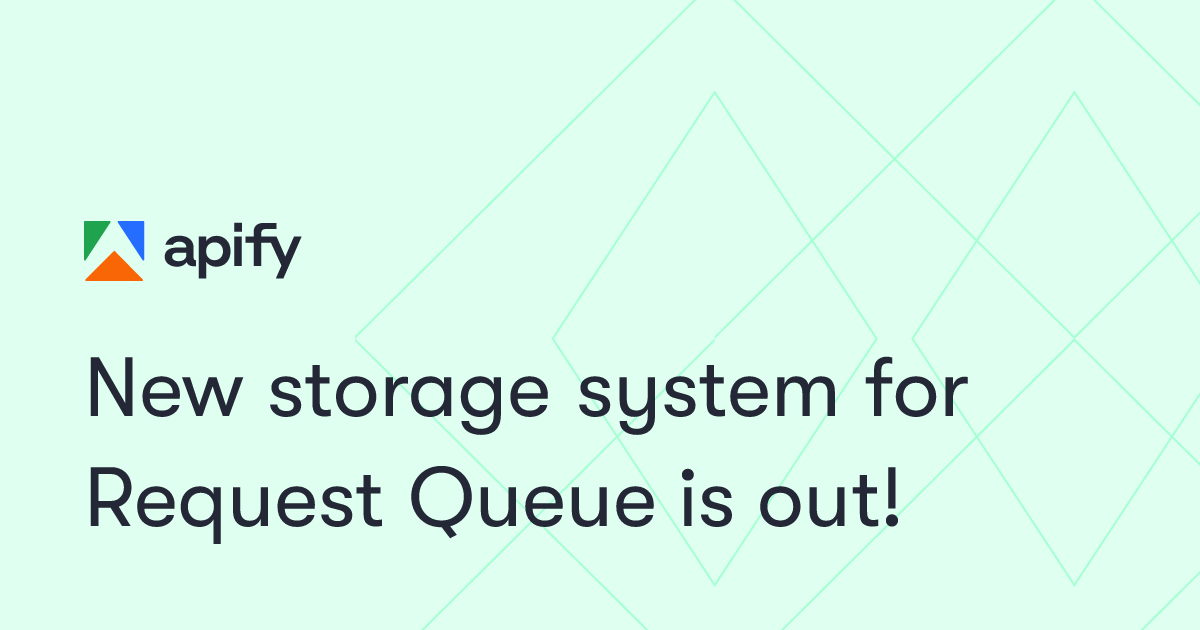New storage system for Request Queue is out! · Change log · Apify