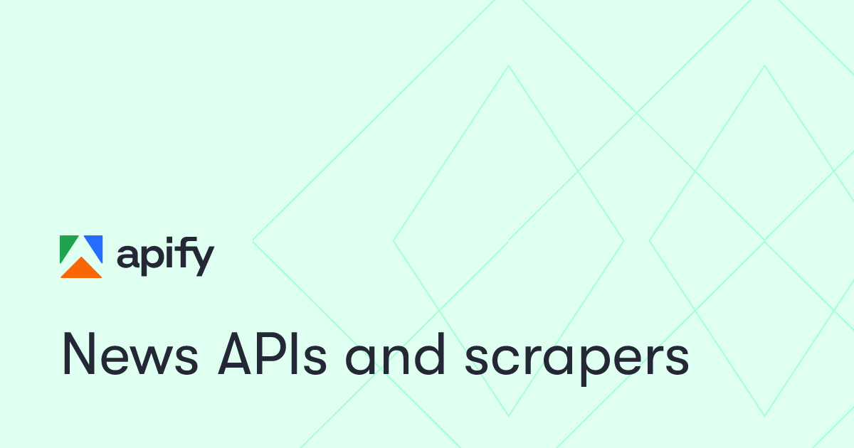 News APIs and scrapers · Apify