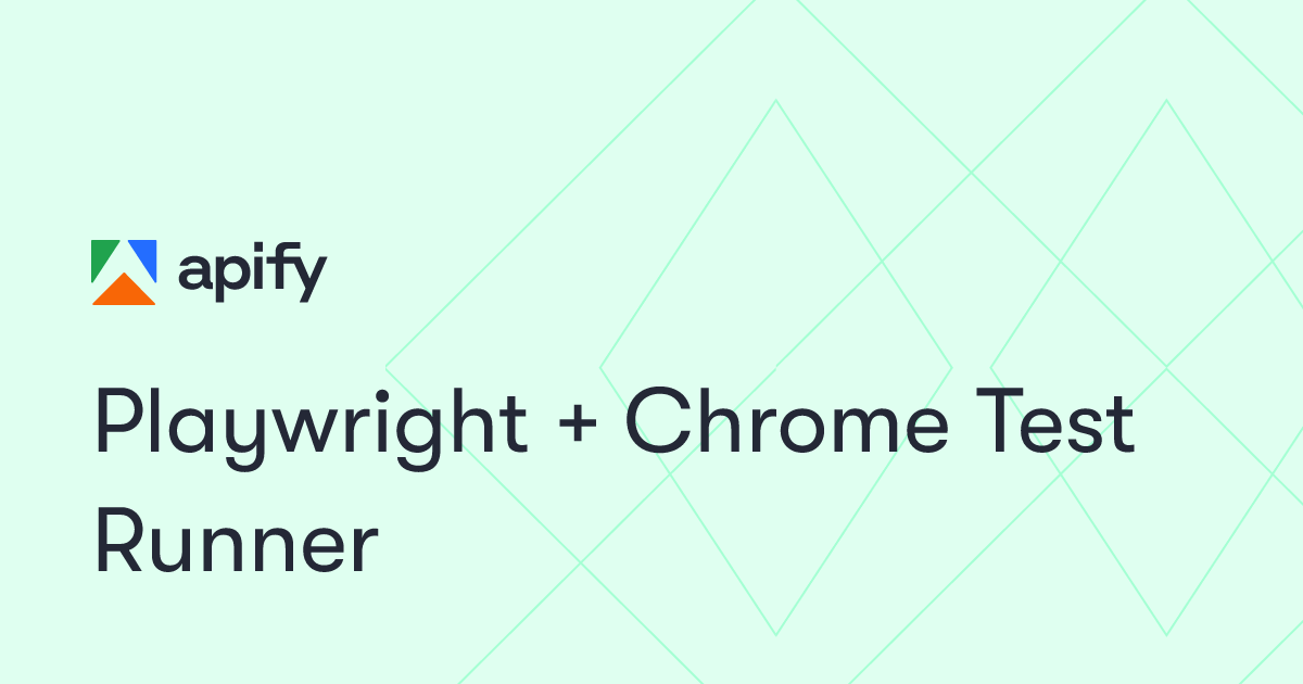 Playwright Chrome Test Runner · Template · Apify