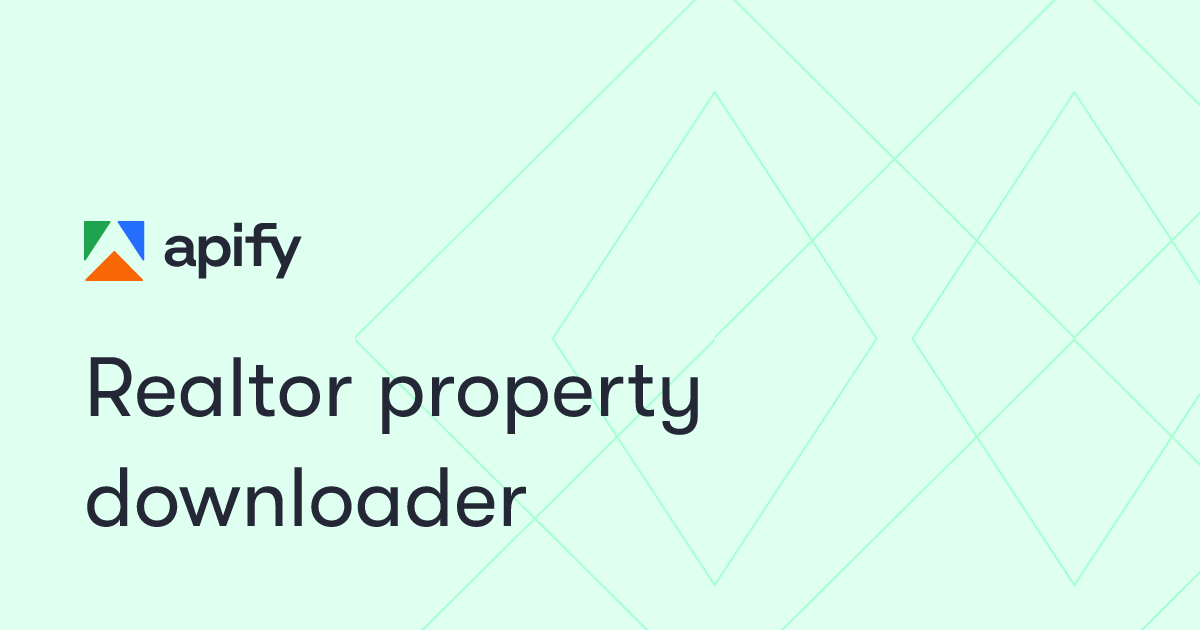 Realtor property downloader · Apify