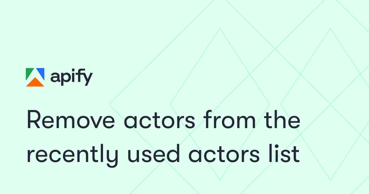 Remove actors from the recently used actors list · Change log · Apify