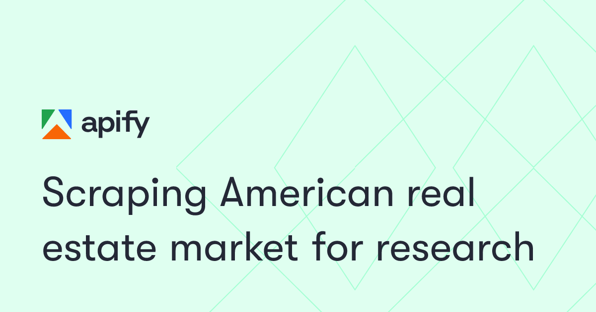Scraping American real estate market for research · Apify