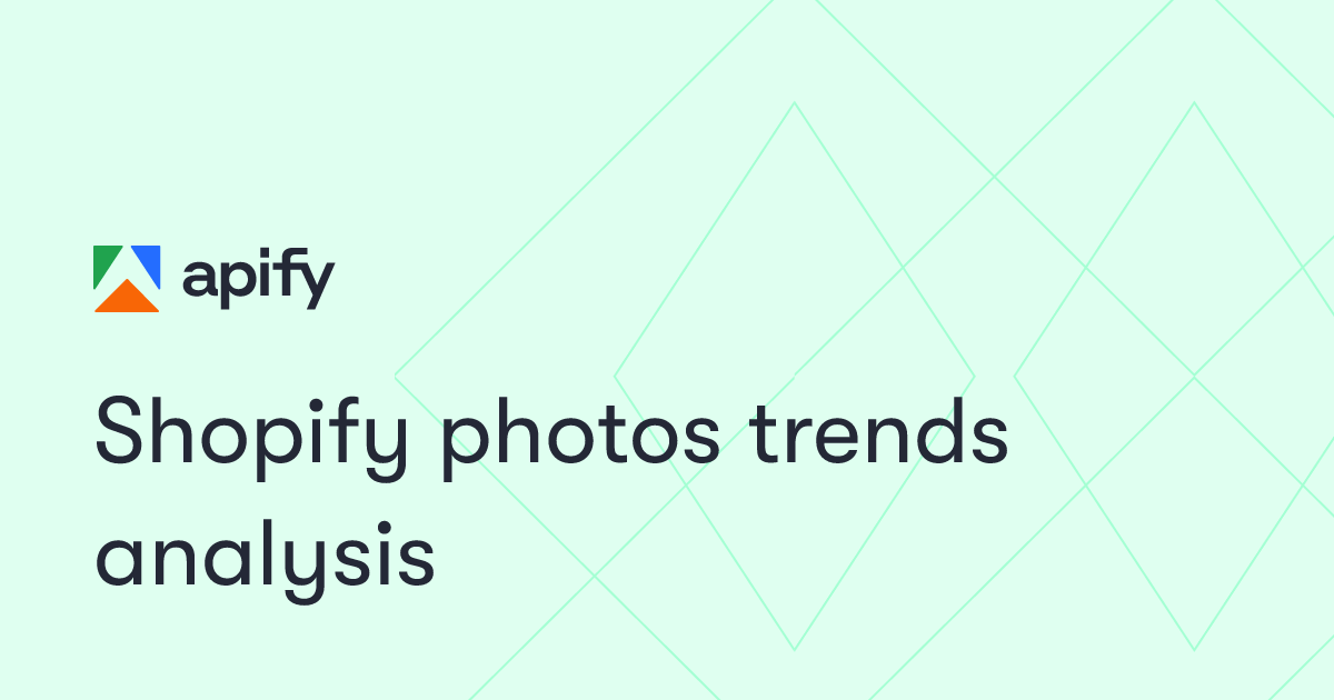 Shopify photos trends analysis · Apify
