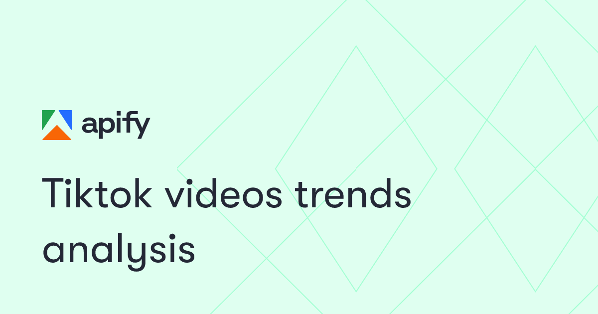 Tiktok videos trends analysis · Apify