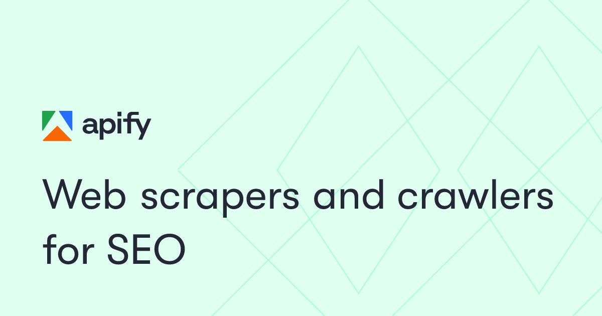 Web scrapers and crawlers for SEO · Apify