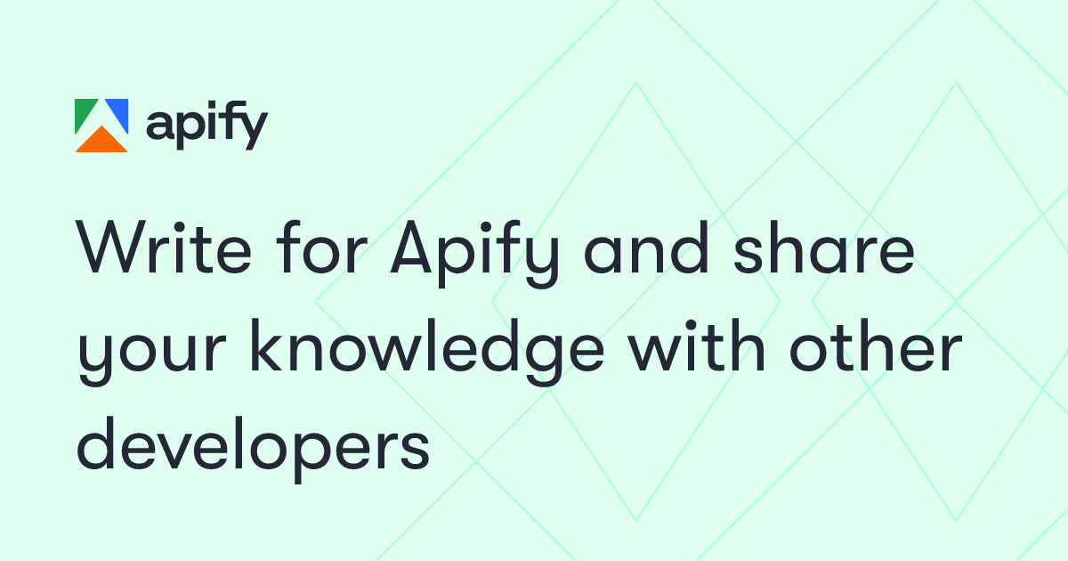 Write for Apify and share your knowledge with other developers · Apify