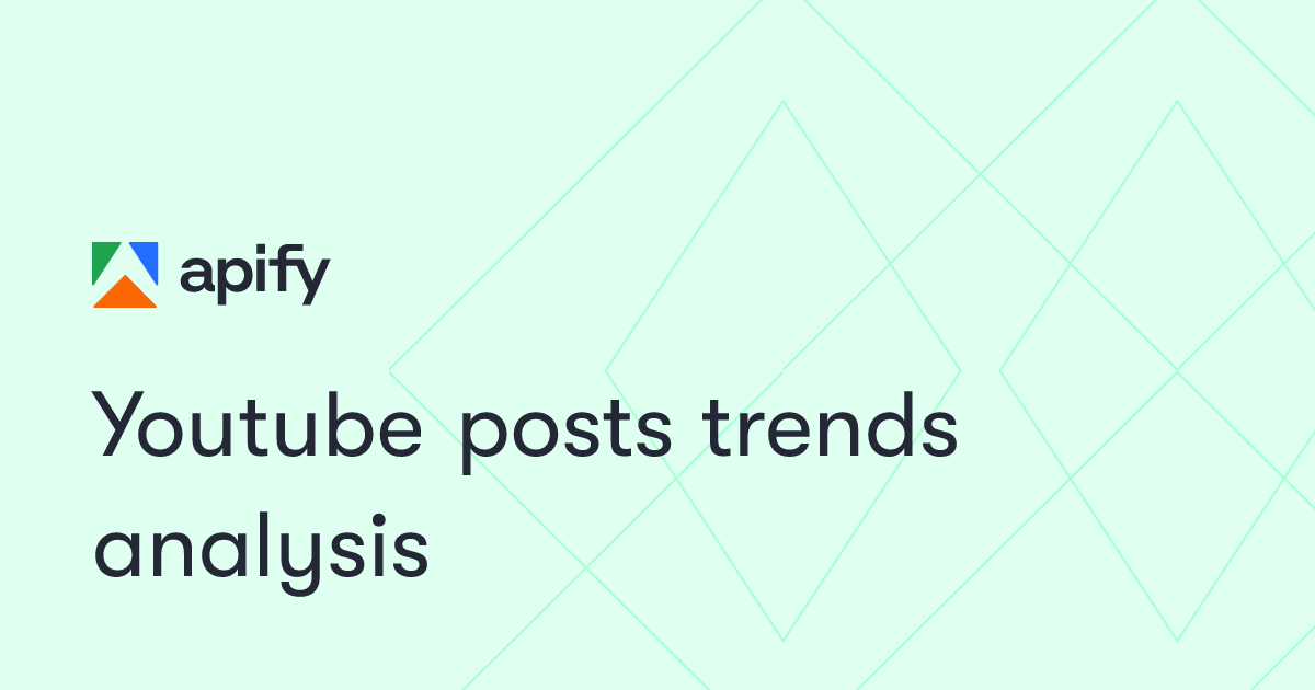 Youtube posts trends analysis · Apify